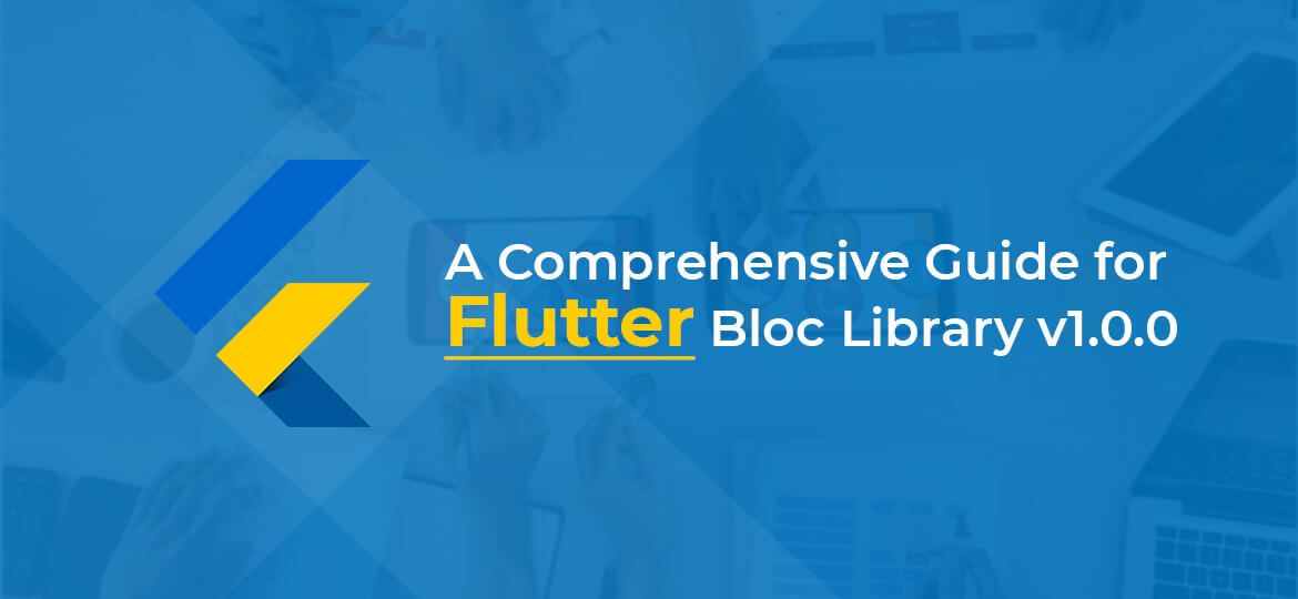 Comprehensive Guide For Flutter Bloc Library V1 0 0