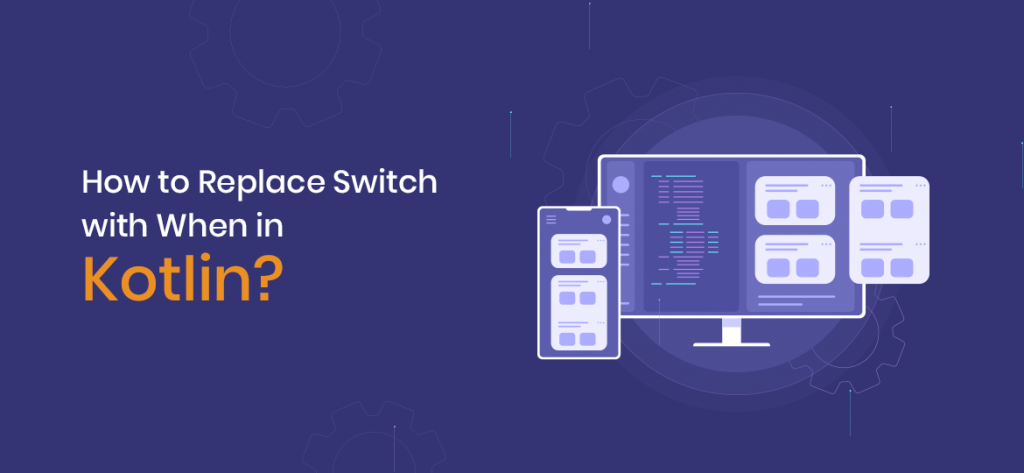 How To Replace Switch With When In Kotlin Concetto Labs