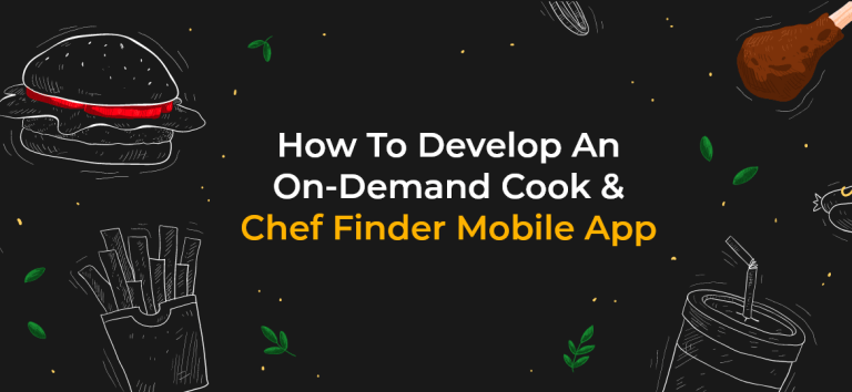 How to Develop On-Demand Cook & Chef Finder Mobile App